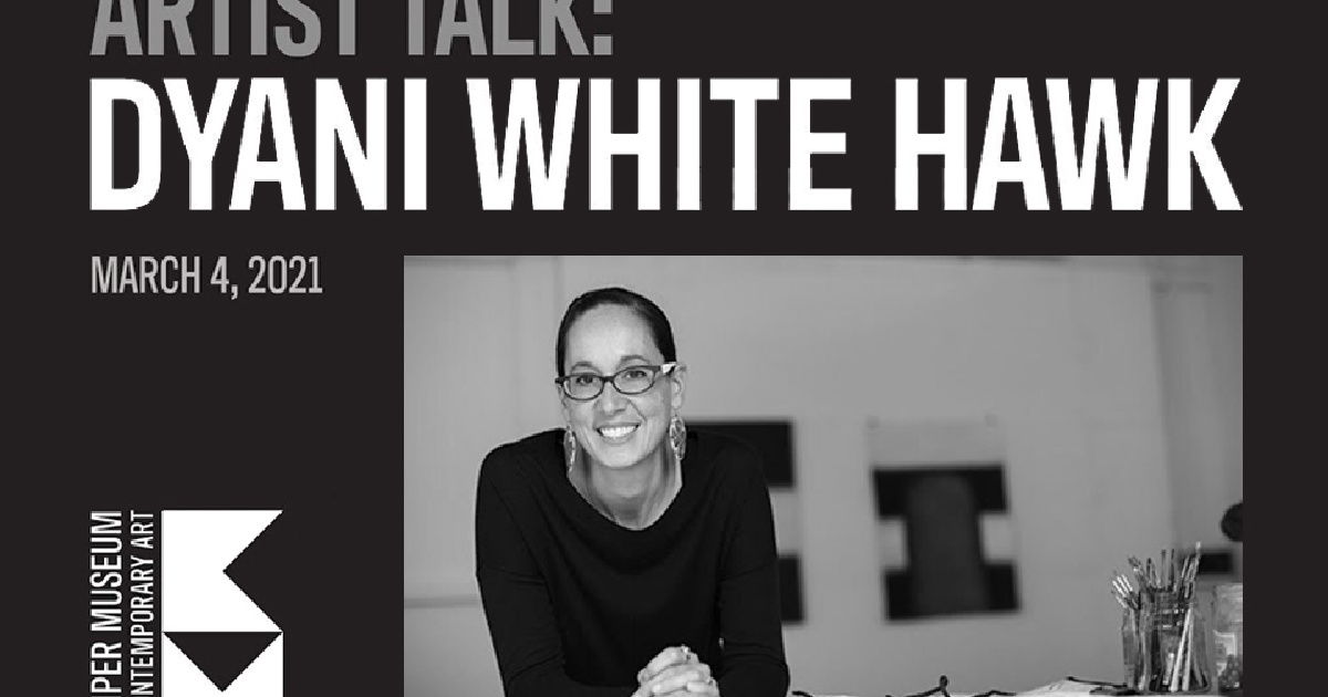 Dyani White Hawk: Speaking to Relatives | February 17 - May 15, 2021 ...
